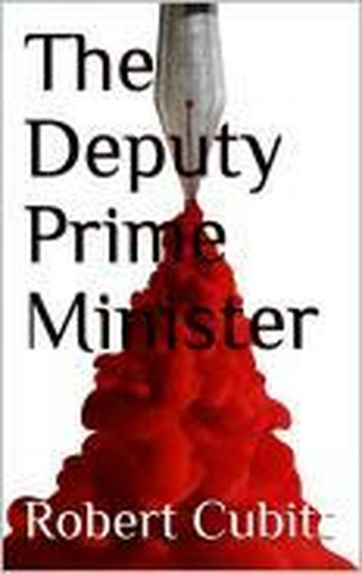 Smashwords – The Deputy Prime Minister – a book by Robert Cubitt