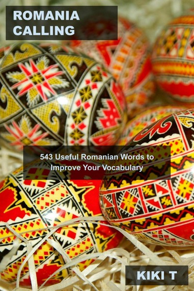 Smashwords – Romania Calling: 543 Useful Romanian Words to Improve Your ...