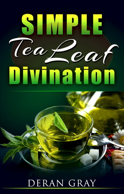 Smashwords – Simple Tea Leaf Divination – a book by Deran Gray