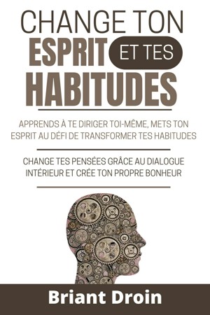 Smashwords – Change Ton esprit et Tes Habitudes : Apprends à te diriger ...