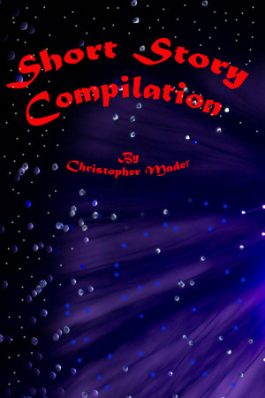 Smashwords – Short Story Compilation – a book by Chris Mader