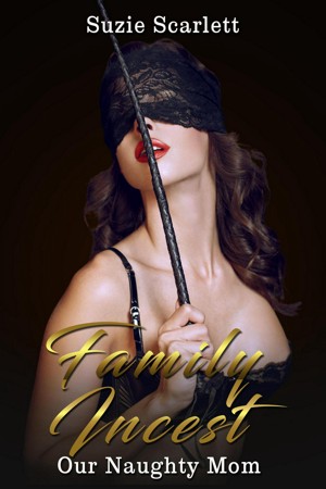 Smashwords – Family Incest; Our Naughty Mom