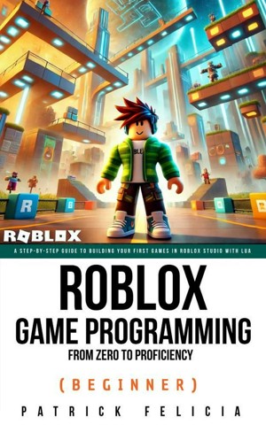 Smashwords – Roblox Game Development: From Zero To Proficiency (Beginner)