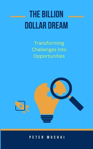 Smashwords – The Billion Dollar Dream: Transforming Challenges into Opportunities