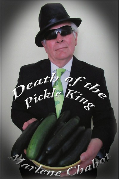 Smashwords – Death of the Pickle King – a book by Marlene Chabot