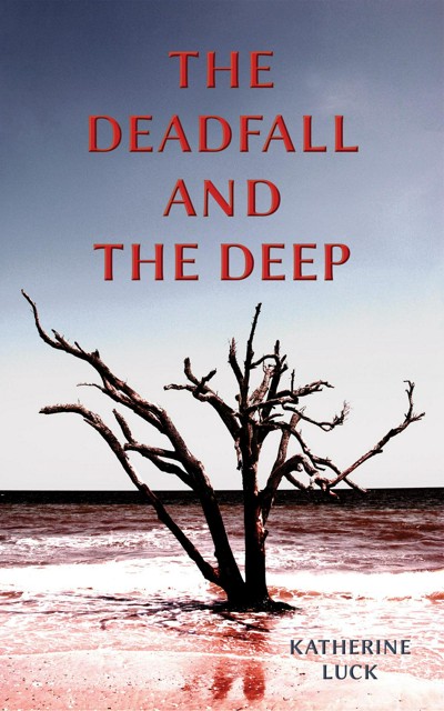 Smashwords – The Deadfall and the Deep – a book by Katherine Luck