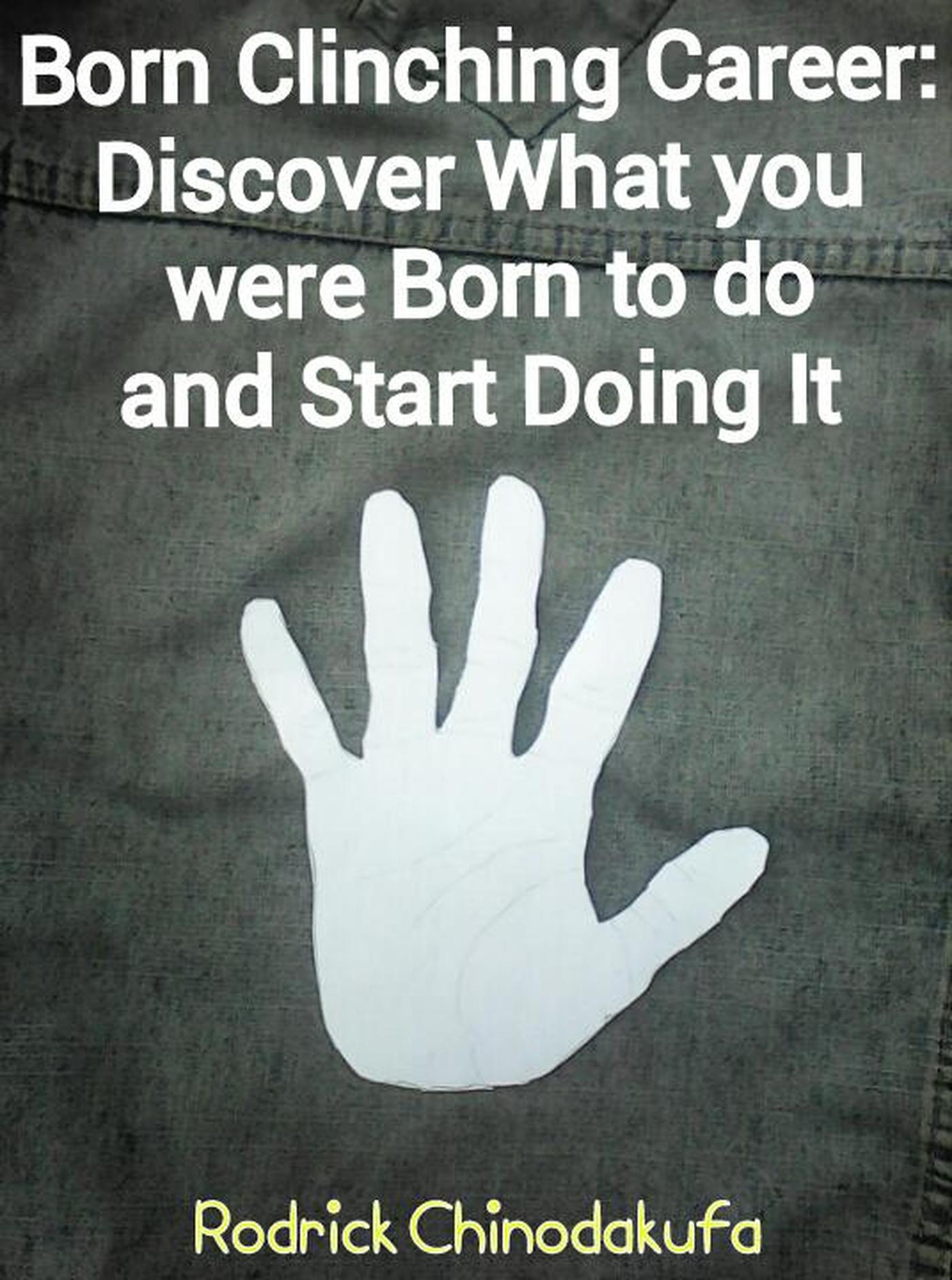 Smashwords – Born Clinching Career: Discover What you were born to do ...
