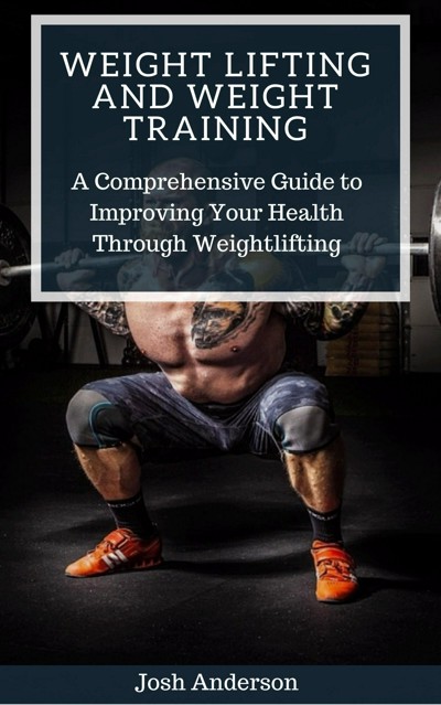 Smashwords – Weight Lifting and Weight Training; A Comprehensive Guide ...