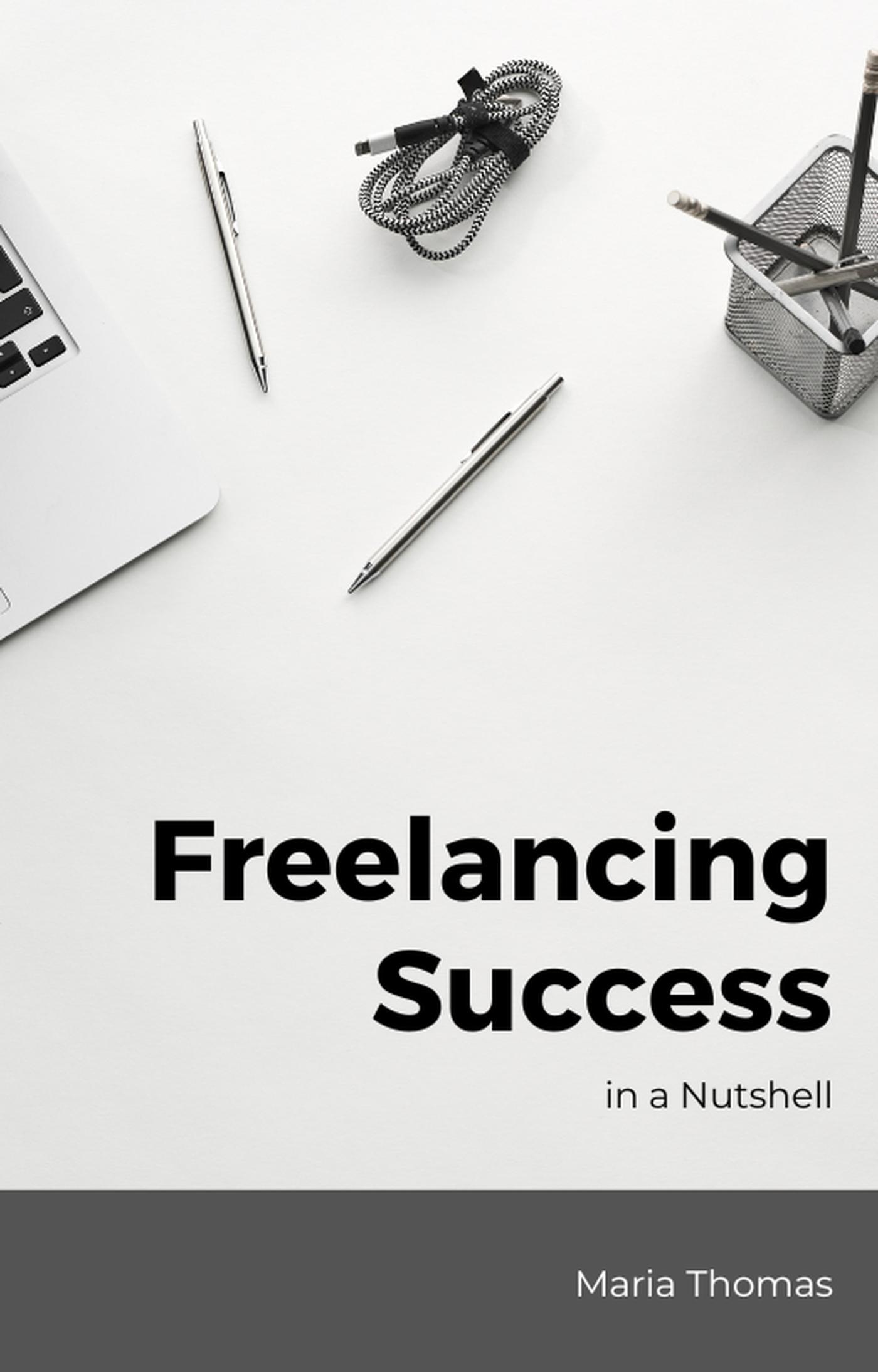 Smashwords – Freelancing Success in a Nutshell – a book by Maria Thomas