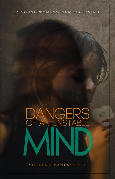 Smashwords – Dangers of an Unstable Mind – a book by Yorlene Ros