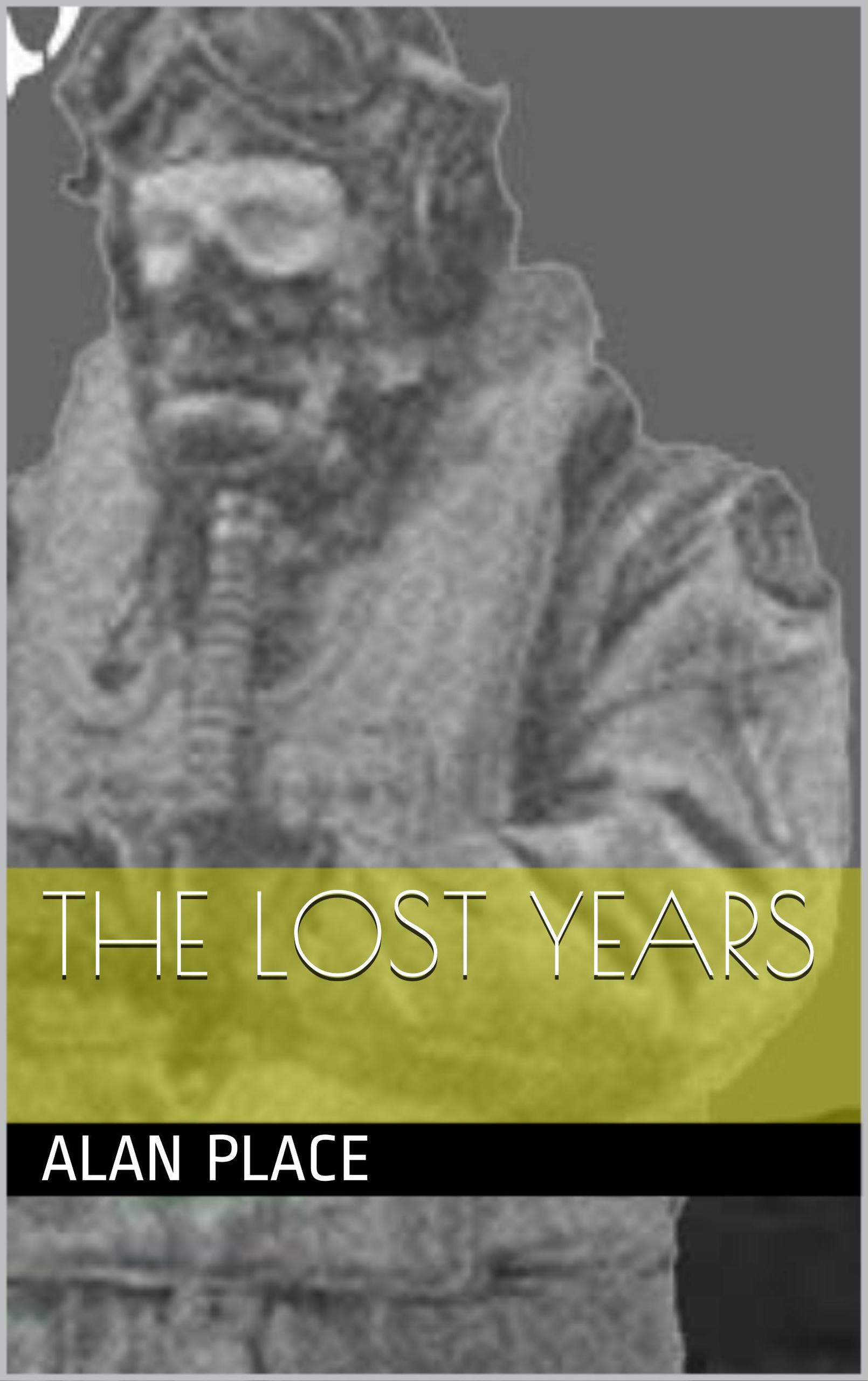 Smashwords – The Lost Years – a book by Alan Place