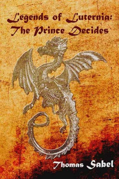 Smashwords – Legends of Luternia: The Prince Decides – a book by Thomas ...