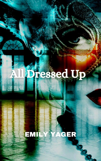 Smashwords – All Dressed Up – a book by Emily Yager