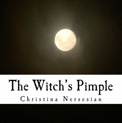 Smashwords – The Witch's Pimple – a book by Christina Nersesian