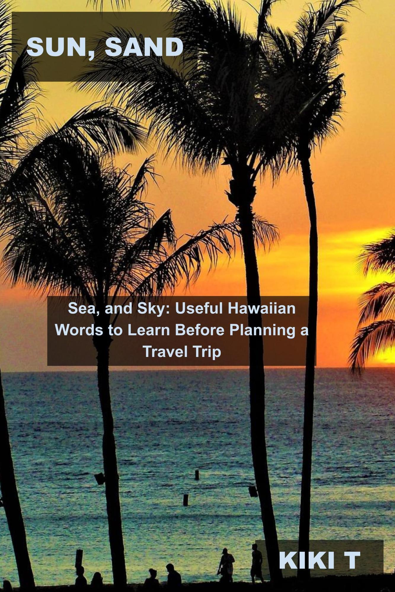 Smashwords – Sun, Sand, Sea, and Sky: Useful Hawaiian Words to Learn ...