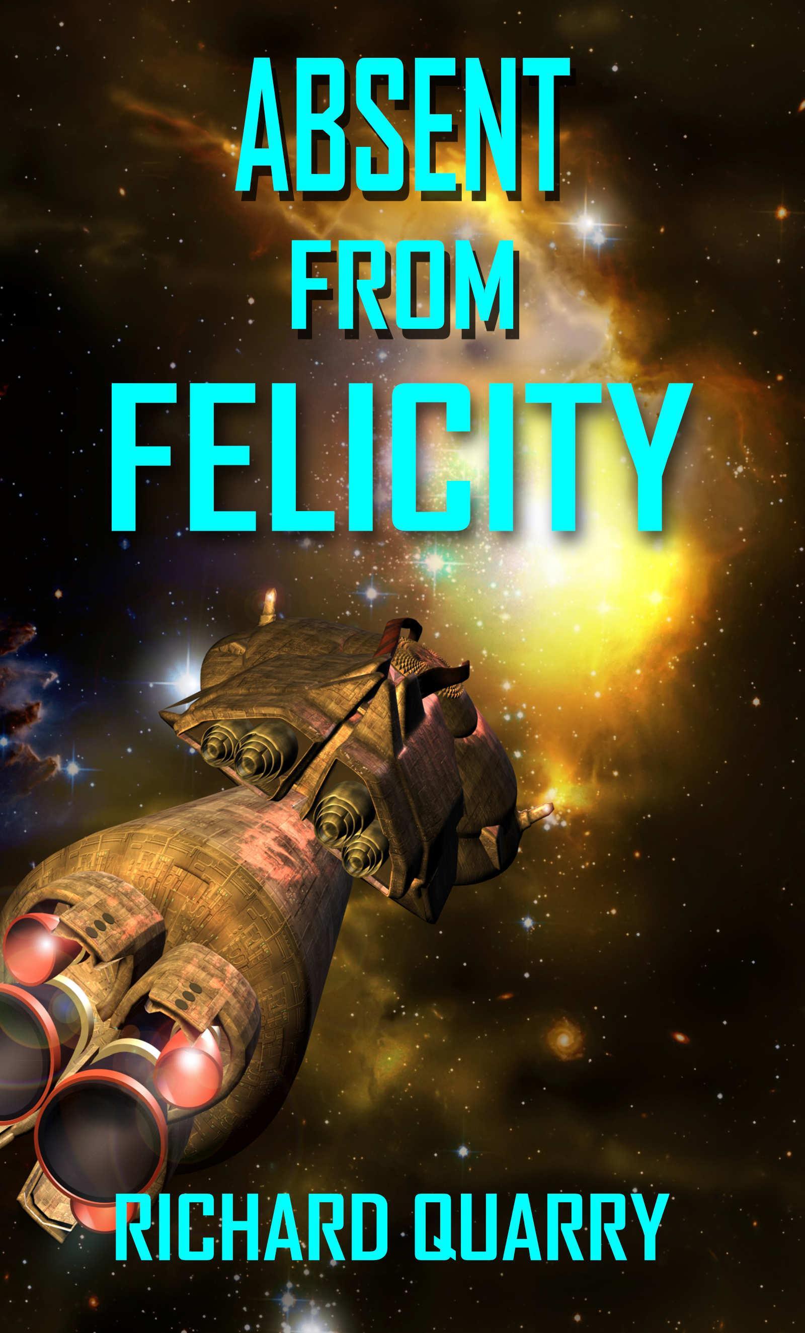 Smashwords – Absent From Felicity – a book by Richard Quarry