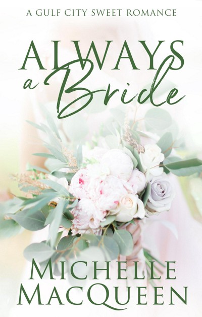 Smashwords – Always a Bride: A Small Town Sweet Romance – a book by Michelle MacQueen