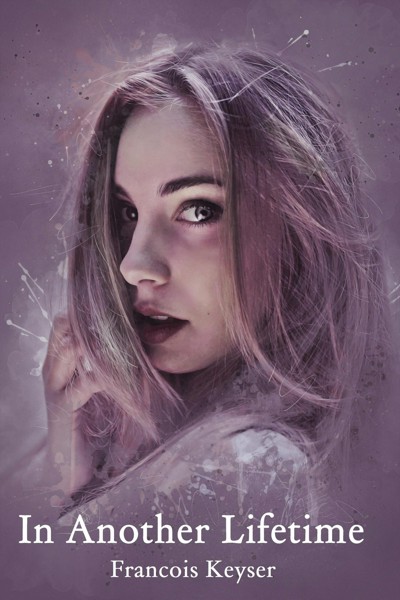 Smashwords – In Another Lifetime – a book by Francois Keyser