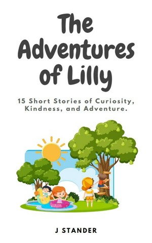 Smashwords – The Adventures of Lilly: 15 Short Stories about Curiosity ...