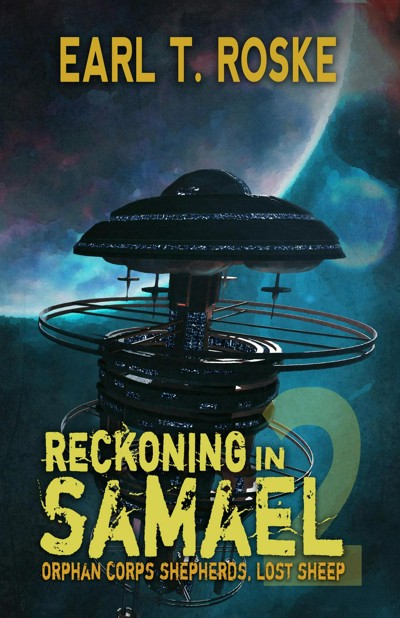 Smashwords – Reckoning in Samael – a book by Earl T. Roske
