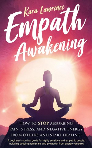 Smashwords – Empath Awakening - How to Stop Absorbing Pain, Stress, and Negative Energy From ...