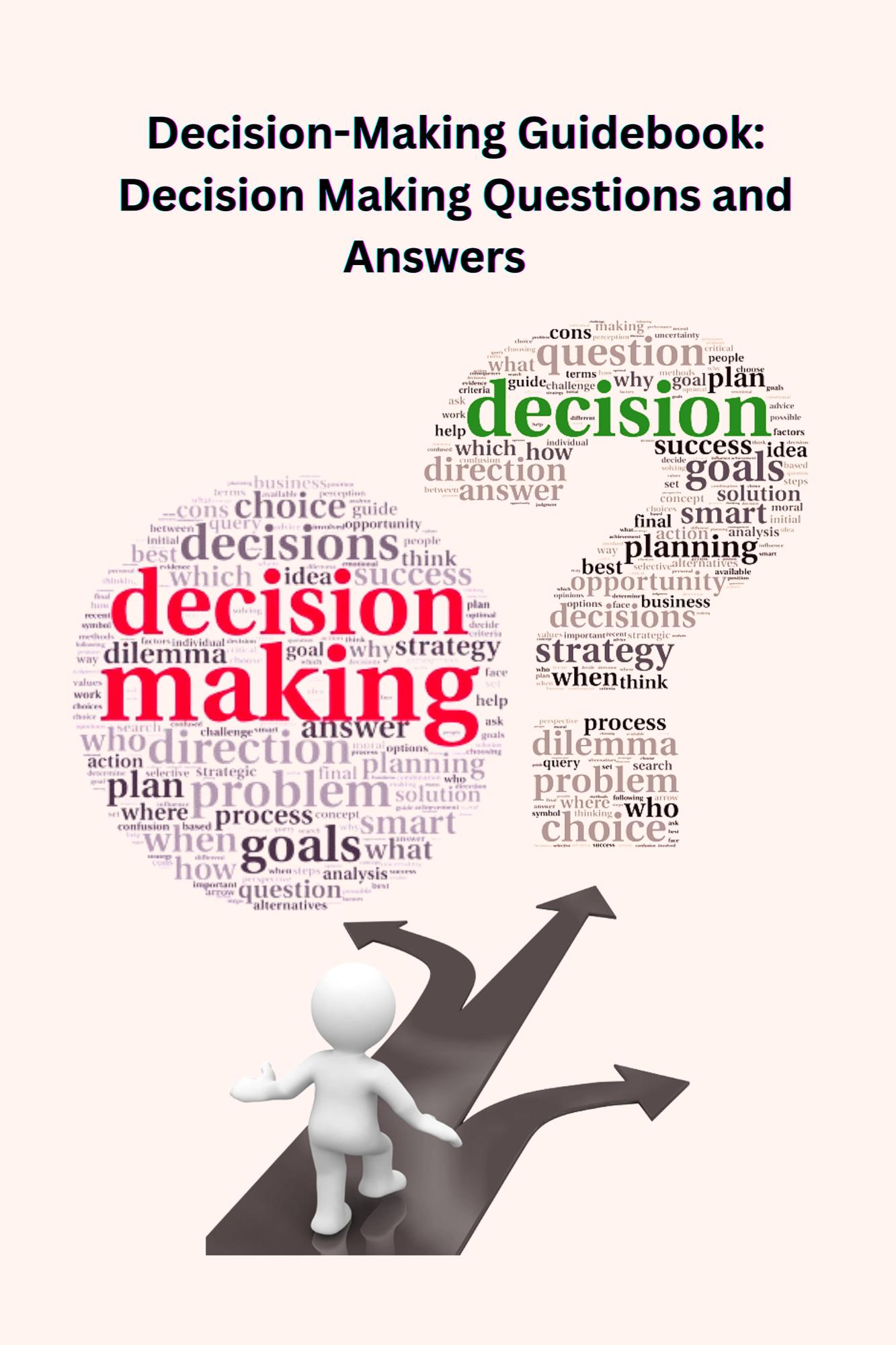 Smashwords – Decision-Making Guidebook: Decision Making Questions and Answers – a book by Chetan ...