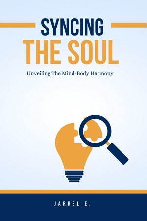 Smashwords – Syncing the Soul: Unveiling the Mind-Body Harmony