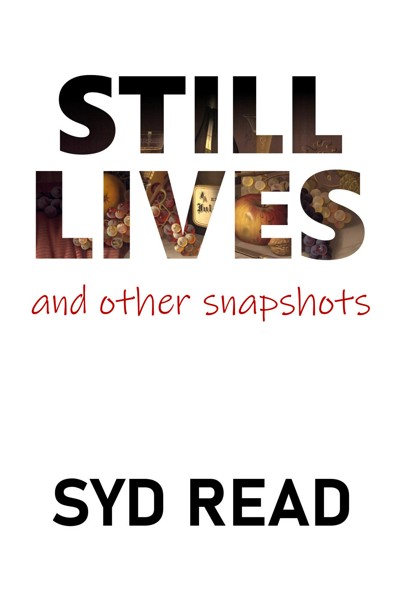Smashwords – Still Lives and Other Snapshots – a book by Syd Read