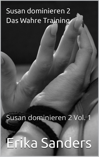 Smashwords – Susan dominieren 2. Das Wahre Training – a book by Erika Sanders