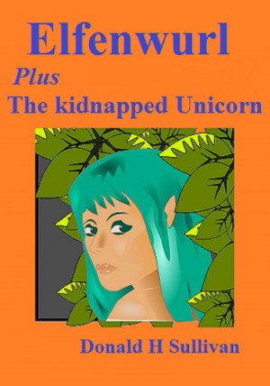 Smashwords – Elfenwurl Plus The Kidnapped Unicorn