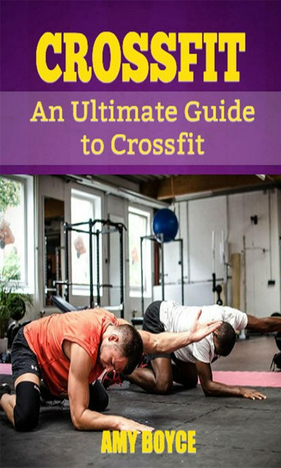 Smashwords – Crossfit: An Ultimate Guide to Crossfit – a book by Amy Boyce