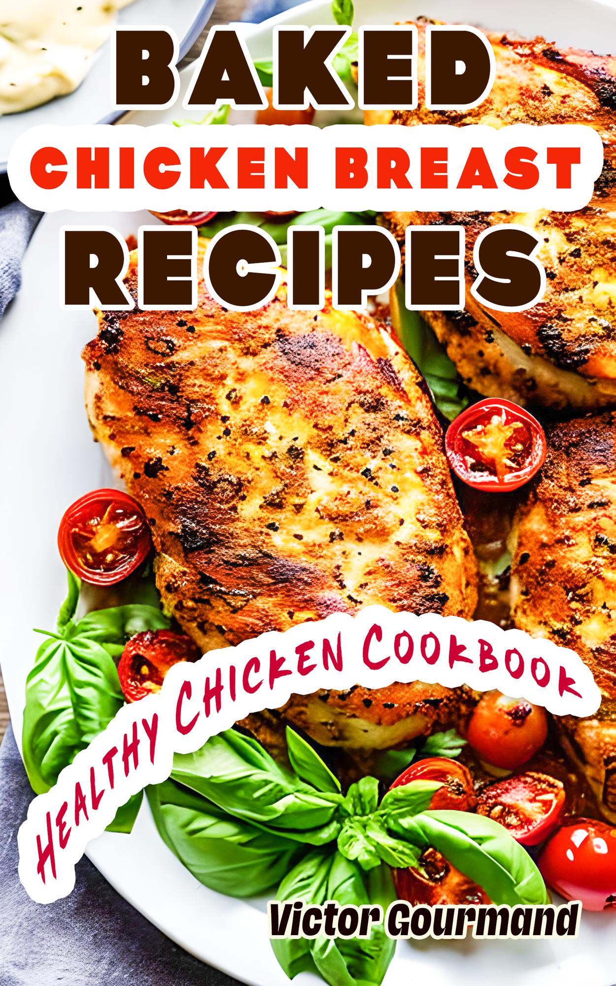 Smashwords – Baked Chicken Breast Recipes: A Healthy Chicken Cookbook ...