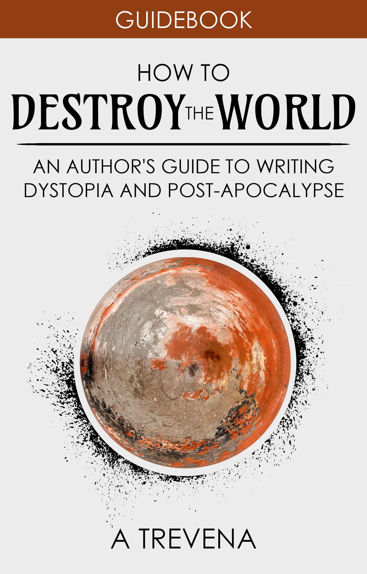 Smashwords – How to Destroy the World: An Author's Guide to Writing ...