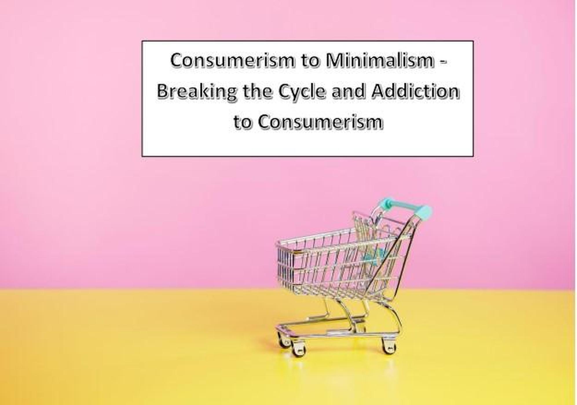 Smashwords – Consumerism to Minimalism - Breaking the Cycle and ...