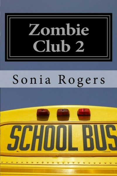 Smashwords – Zombie Club 2 – a book by Sonia Rogers