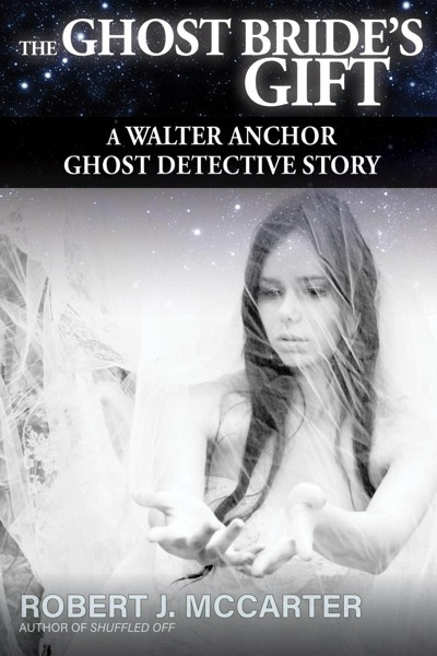 Smashwords – The Ghost Bride’s Gift – a book by Robert J. McCarter