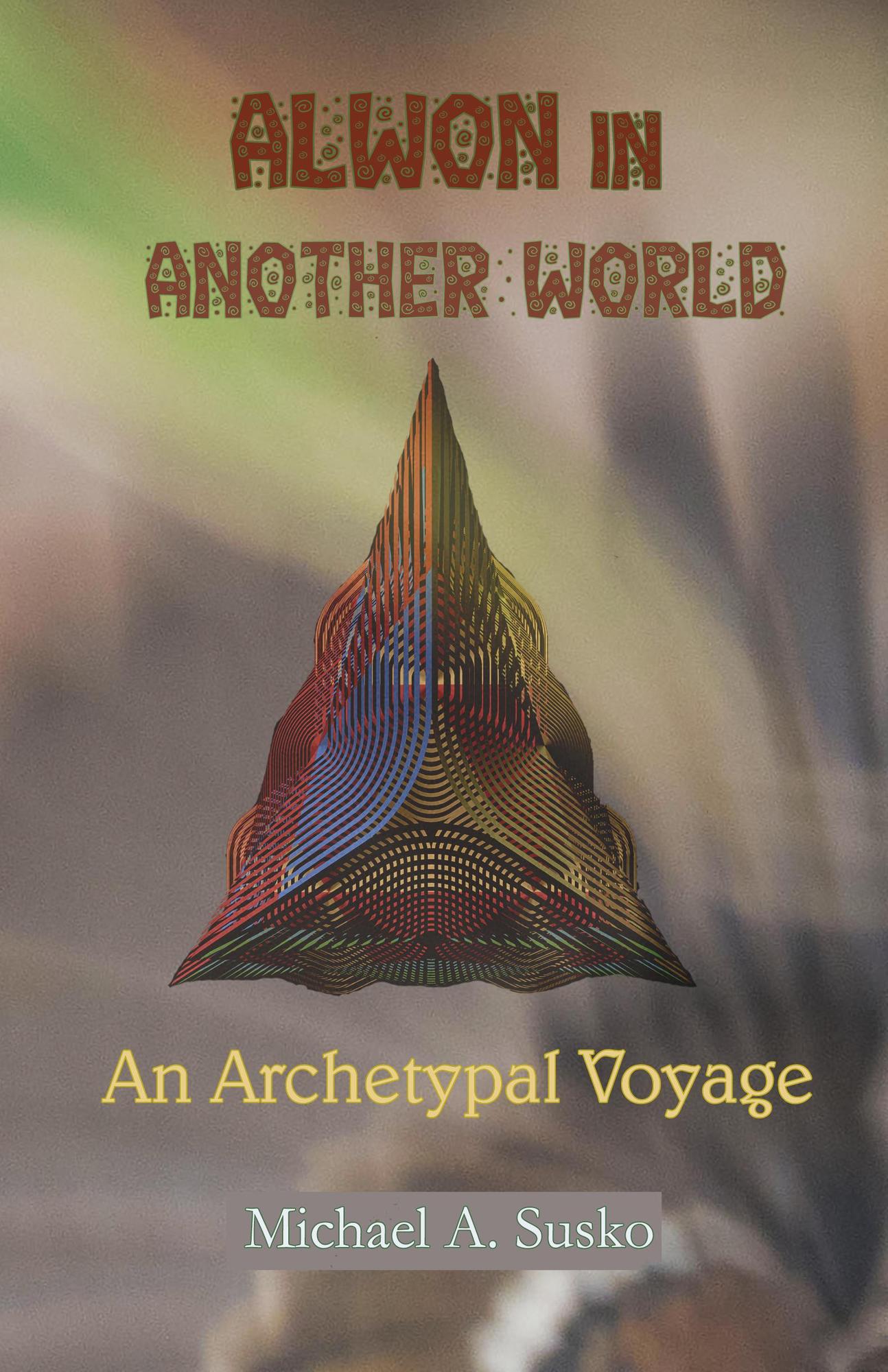 Smashwords – Alwon in Another World: An Archetypal Voyage – a book by ...