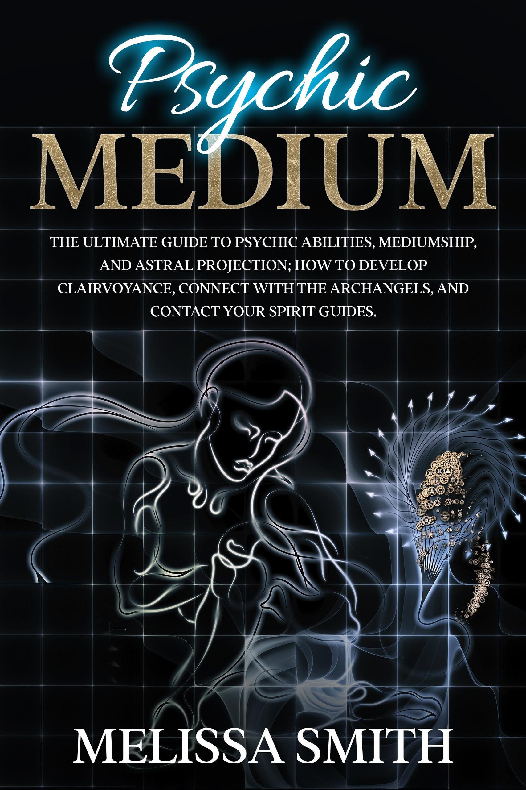Smashwords – Psychic Medium: The Ultimate Guide to Psychic Abilities ...