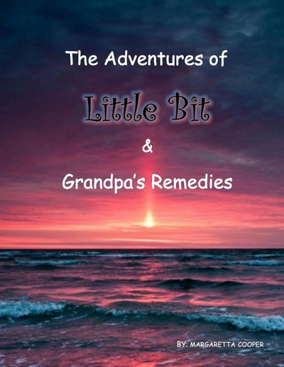 Smashwords – The Adventures Of Little Bit & Grandpa’s Remedies – a book by Margaretta Cooper