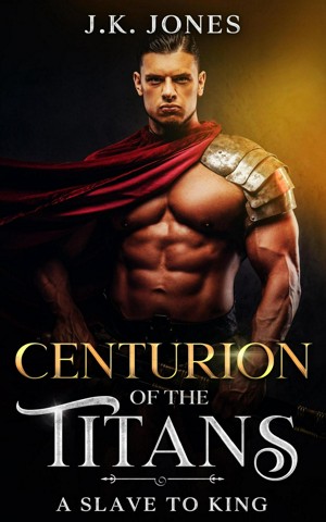 Smashwords – Centurion of the Titans: From Slave to King