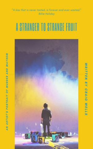 Smashwords – A Stranger To Strange Fruit