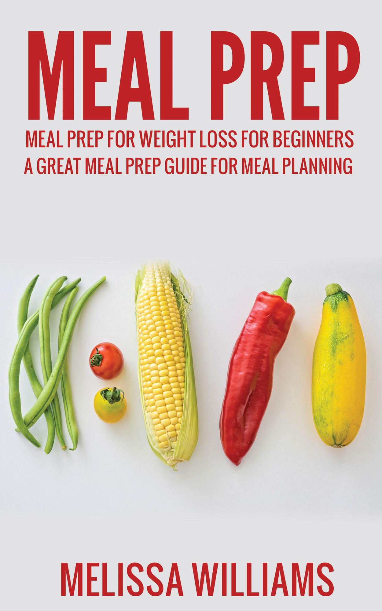Smashwords – Meal Prep: Meal Prep for Weight Loss for Beginners: A ...