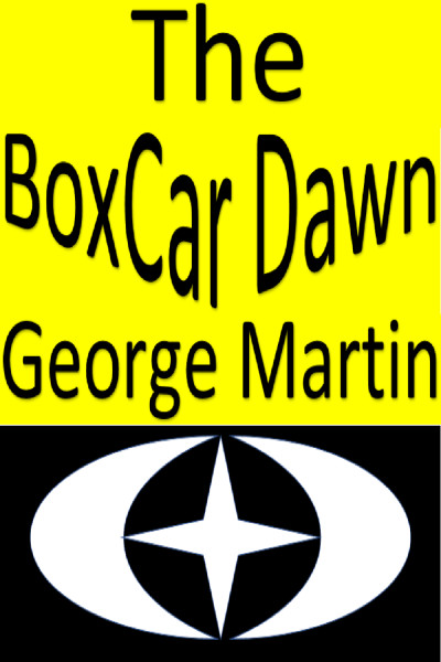Smashwords – The Boxcar Dawn – a book by George Martin