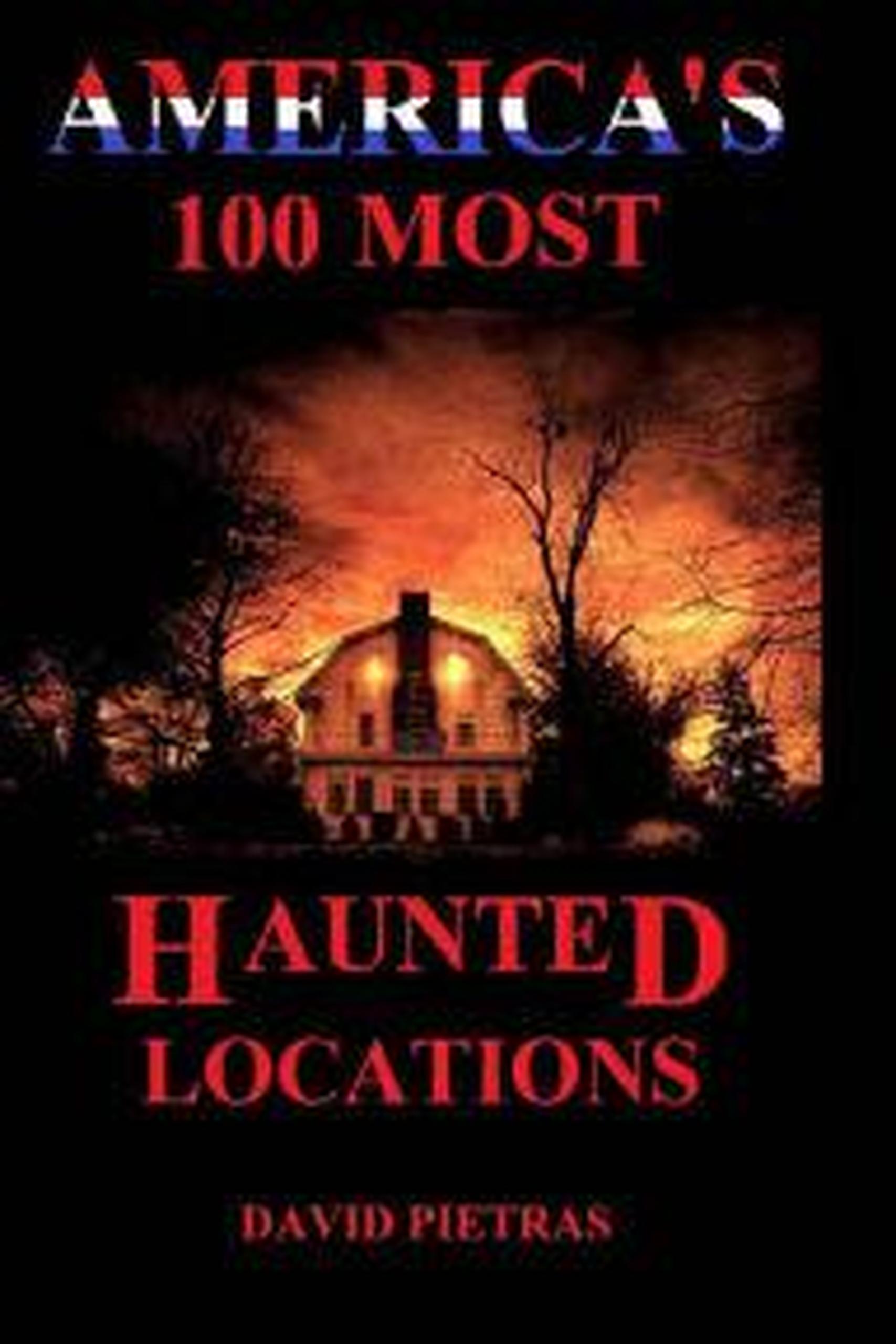 Smashwords – America's 100 Most Haunted Locations – a book by David Pietras