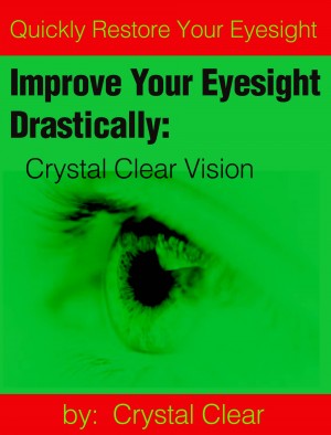 Smashwords – Improve Your Eyesight Drastically: Crystal Clear Vision ...