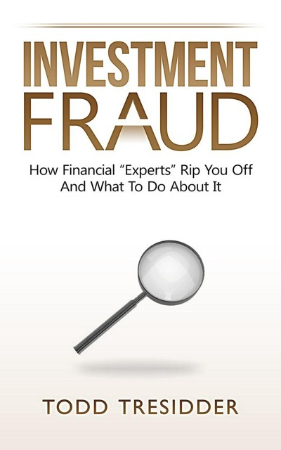 Smashwords – Investment Fraud: How Financial “Experts” Rip You Off And What To Do About It – a ...