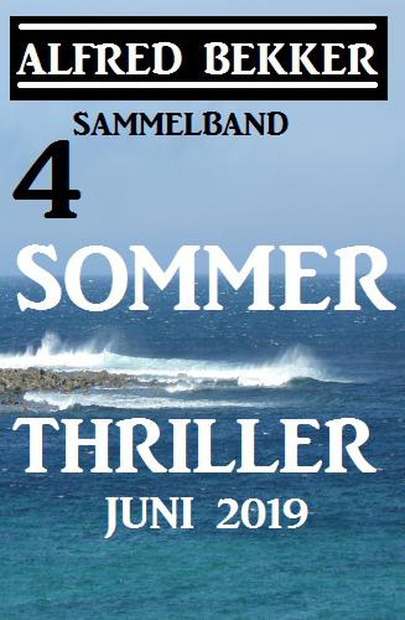 Smashwords – Sammelband 4 Alfred Bekker Sommer Thriller Juni 2019 – a ...