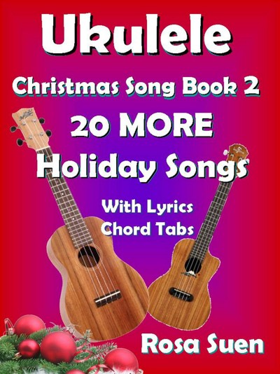 Smashwords – Ukulele Christmas Song Book 2 - 20 MORE Holiday Songs with ...