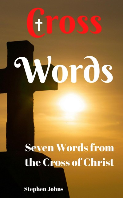 Smashwords – Cross Words: Seven Words from the Cross of Christ – a book ...