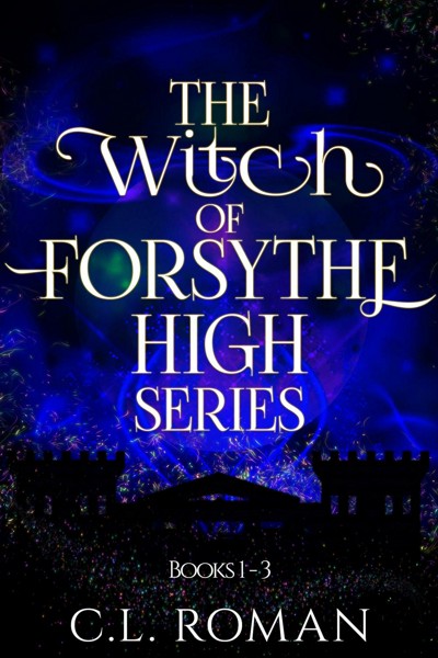 Smashwords – The Witch of Forsythe High Collection Books 1-3 – a book by C.L. Roman